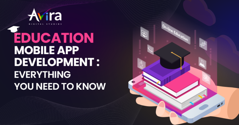 Education Mobile App Development: Everything You Need to Know